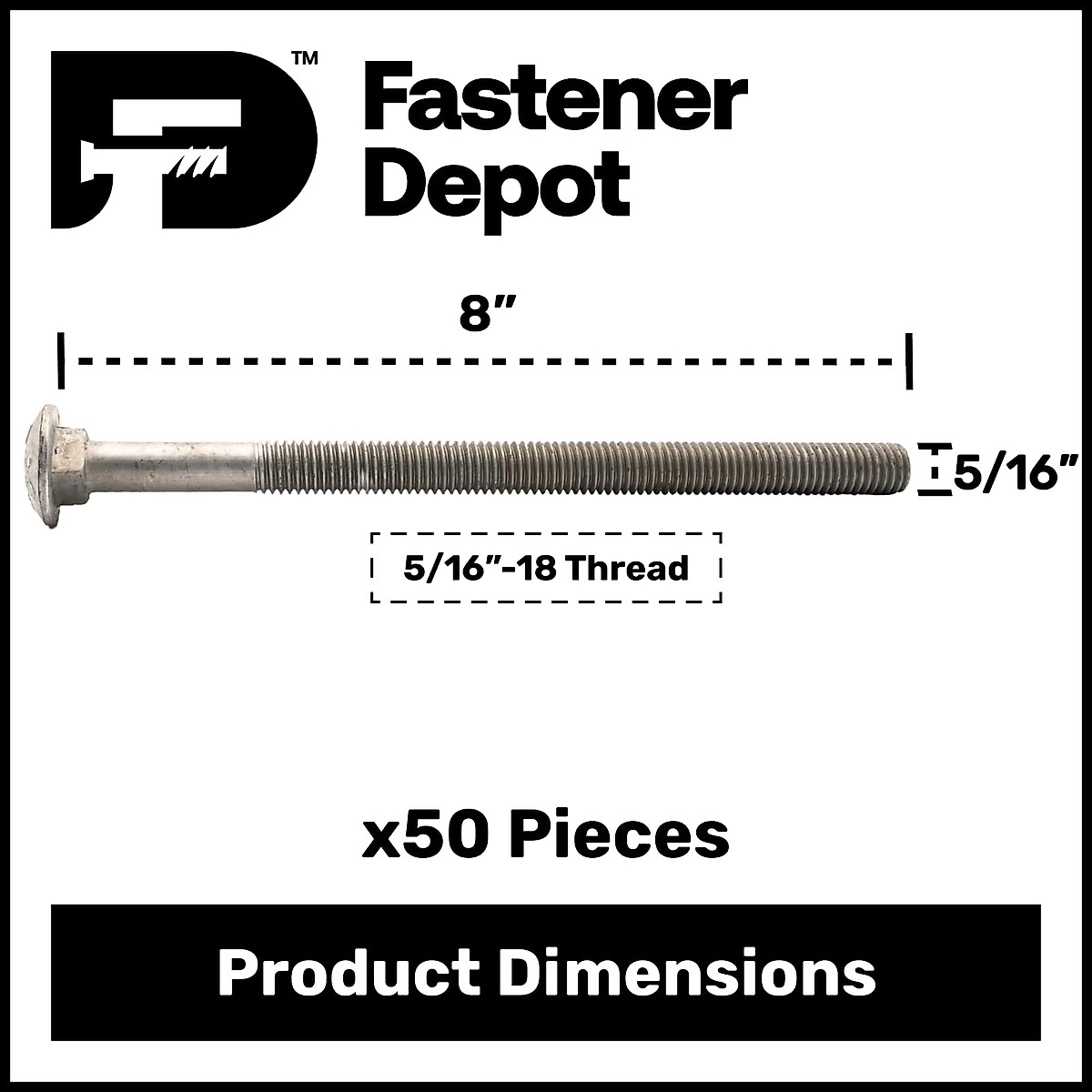 5/16"-18 x 8 Hot Dipped Galvanized Carriage Bolt, Full Thread, Grade A, Quantity 50 - by Fastener Depot, LLC