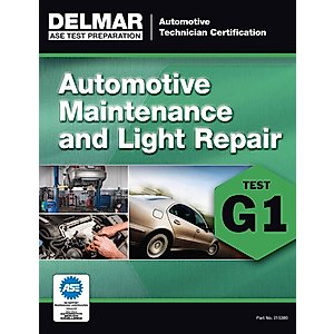 ASE Technician Test Preparation Automotive Maintenance and Light Repair (G1) (Delmar Ase Test Preparataion: Automotive Technician Certification)