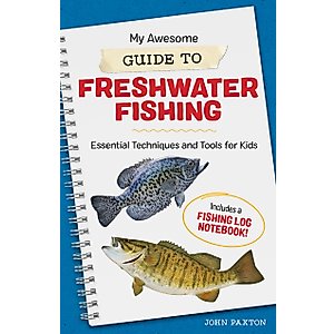 My Awesome Guide to Freshwater Fishing: Essential Techniques and Tools for Kids (My Awesome Field Guide for Kids)