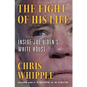 The Fight of His Life: Inside Joe Biden's White House