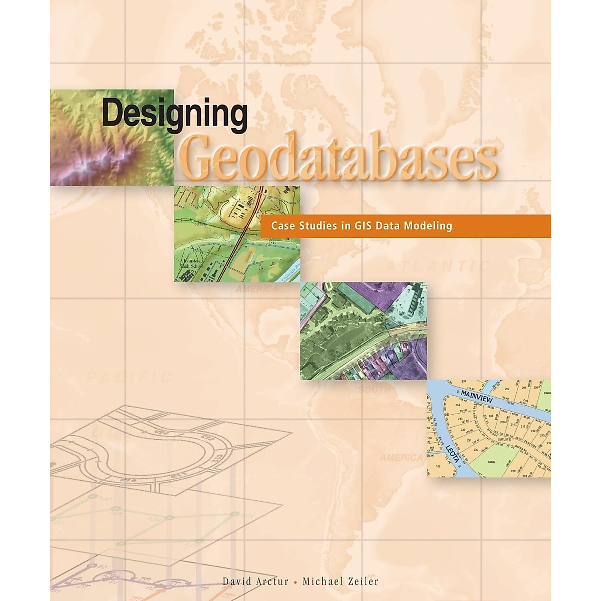 Designing Geodatabases: Case Studies in GIS Data Modeling