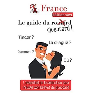 Le guide du queutard: L'essentiel de la séduction (French Edition)