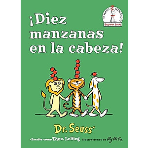 ¡Diez manzanas en la cabeza! (Ten Apples Up on Top! Spanish Edition) (Beginner Books)