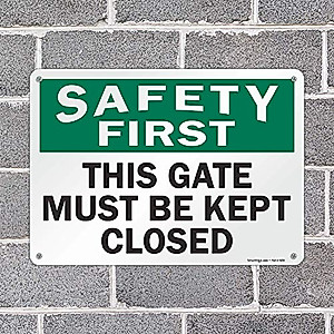 SmartSign "Safety First - This Gate Must Be Kept Closed" Sign | 10" x 14" Aluminum