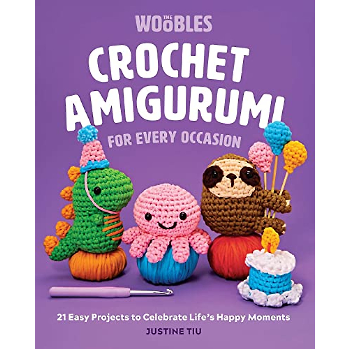 Crochet Amigurumi for Every Occasion: 21 Easy Projects to Celebrate Life's Happy Moments (The Woobles Crochet)