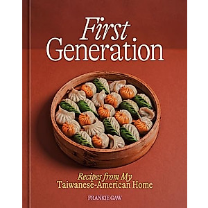 First Generation: Recipes from My Taiwanese-American Home [A Cookbook]