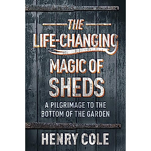 The Life-Changing Magic of Sheds