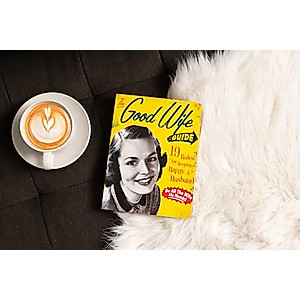 The Good Wife Guide: 19 Rules for Keeping a Happy Husband