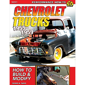 Chevrolet Trucks 1955–1959: How to Build & Modify