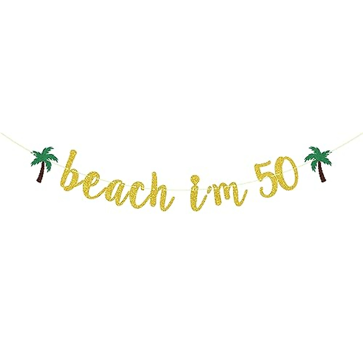 Beach I’m 50 Banner, Happy 50th Birthday Banner, Cheers to 50 Years Banner Decor, Straight Outta 1973 Banner, Fiftylicious Sign Party Decoration Supplies Gold Glitter