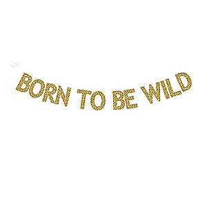 Born to Be Wild Banner, Funny Baby Shower/Baby's First Birthday Party Gold Gliter Paper Sign Photoprops