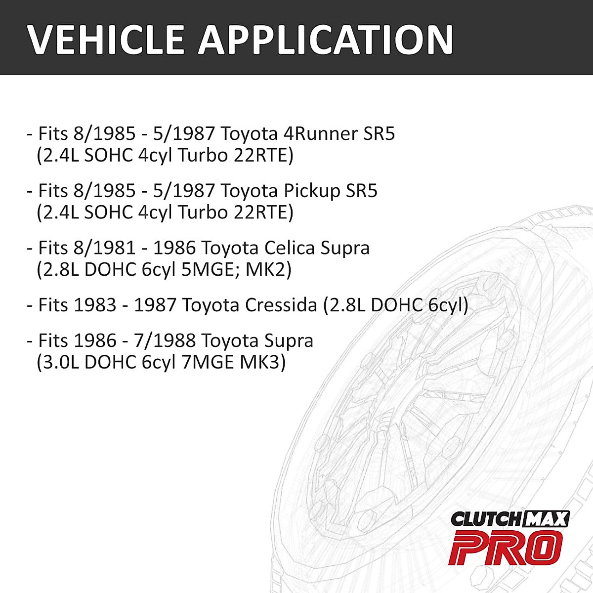 ClutchMaxPRO Performance Stage 1 Clutch Kit Compatible with 8/1985-5/1987 Toyota 4Runner Pickup SR5 8/1981-86 Celica Supra 1983-87 Cressida 1986-7/88 Supra 22RTE 5MGE 7MGE MK2 MK3 (CP16018HD-ST1)