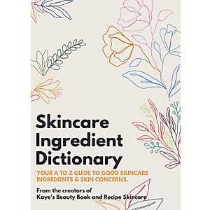 Skincare Ingredient Dictionary: Your A to Z guide to good Skincare Ingredients