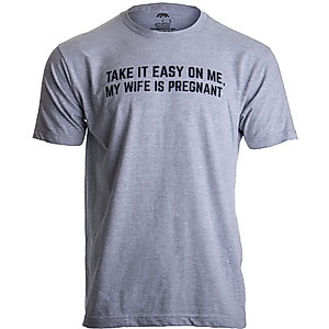Take it Easy on Me, My Wife is Pregnant | Funny New Dad Be Nice Father's T-Shirt-(Adult,L) Sport Grey