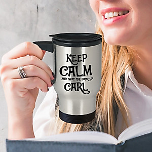 Best Travel Coffee Mug Tumbler-Navy Gifts Ideas for Men and Women. Keep calm and shut the fuck up Carl.