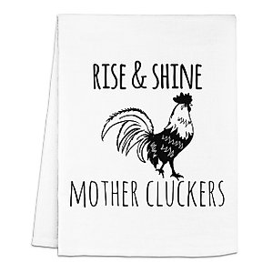 Moonlight Makers, Rise and Shine Mother Cluckers, Flour Sack Kitchen Towel, Sweet Housewarming Gift, Funny Dish Towel, Farmhouse Kitchen Décor, (White)
