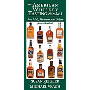The American Whiskey Tasting Notebook: Rye, Malt, Tennessee, and Others (Except Bourbon)
