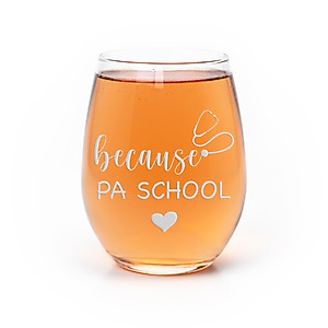 Because PA School Stemless Wine Glass - Nursing Gift, Nursing Student Gift, Nursing School, Nurse Wine Glass, Because Patients, Pa School, Physician Assistant, Pa Gift