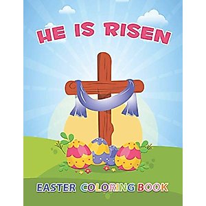 He Is Risen: The Easter Bible Coloring Book For Kids