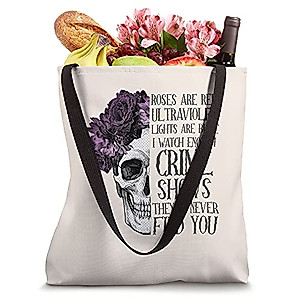 Roses Are Red Ultraviolet Lights Spooky Halloween True Crime Tote Bag