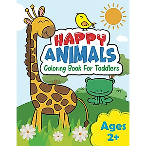 Happy Animals: Coloring Book For Toddlers, Fun Children's Coloring and Activity Book with 50 Pages of Adorable Animals, Big Coloring Book (Ages 2+)