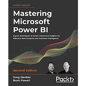 Mastering Microsoft Power BI: Expert techniques to create interactive insights for effective data analytics and business intelligence, 2nd Edition