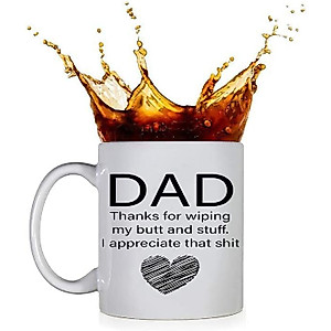 Funny Coffee Mug Fathers Day Gift | Dad Thanks For Wiping My Butt And Stuff | Birthday Christmas Gifts For Dad | Coffee Cup Travel Mug Glass Stein | Christmas Present