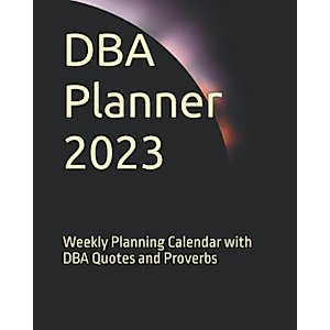 DBA Planner 2023: Weekly Planning Calendar with DBA Quotes and Proverbs