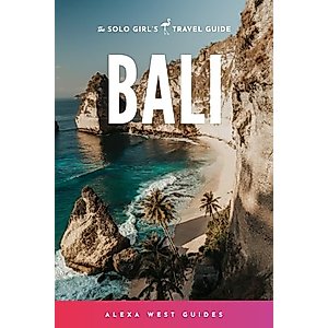 Bali: The Solo Girl's Travel Guide