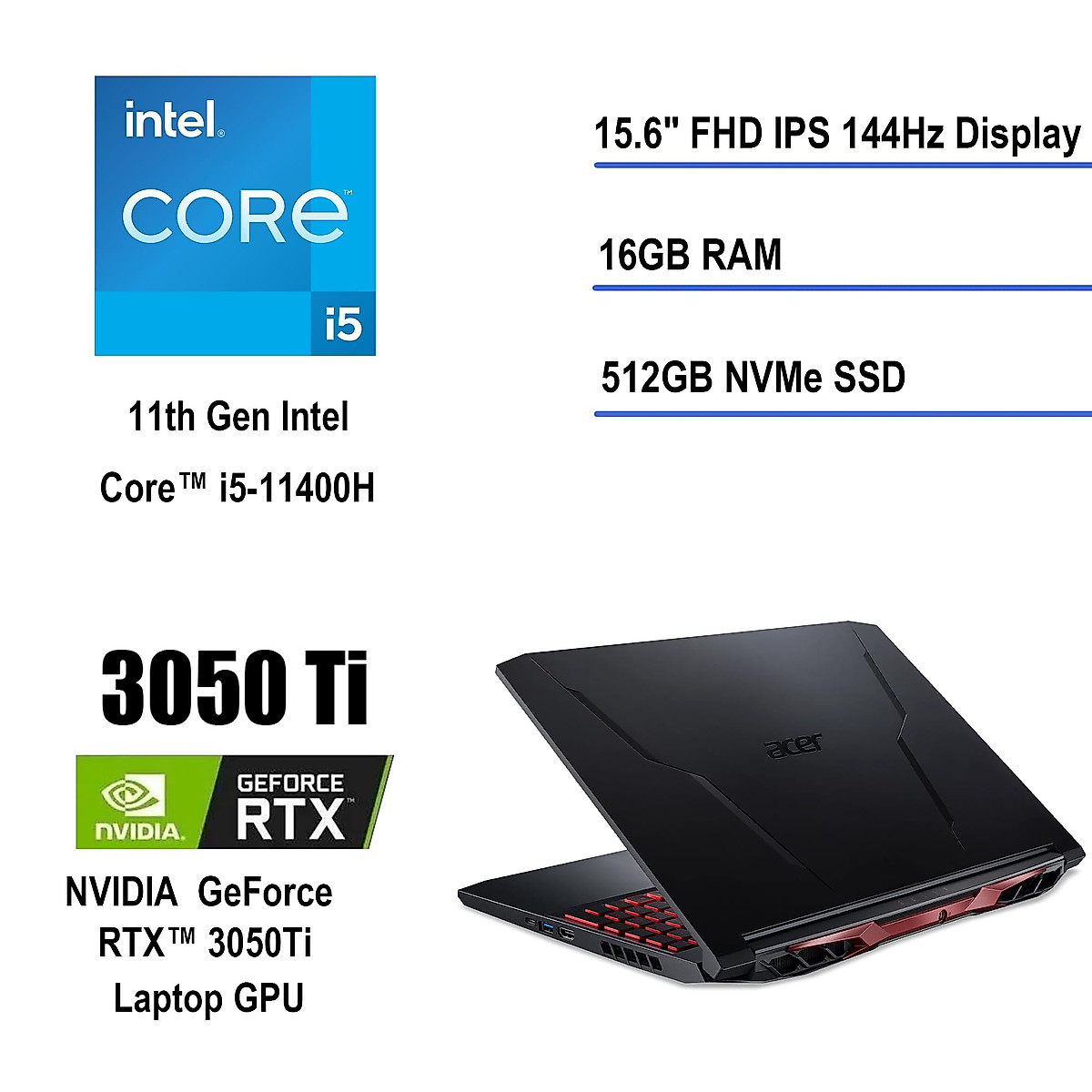 Acer Nitro 5, 15.6" FHD IPS 144Hz Display, 11th Gen Intel Core i5-11400H, NVIDIA GeForce RTX 3050Ti, 16GB DDR4, 512GB PCIe SSD, USB-C, HDMI,RJ45, WiFi 6, Backlit Keyboard, Windows 11 Home, Shale Black