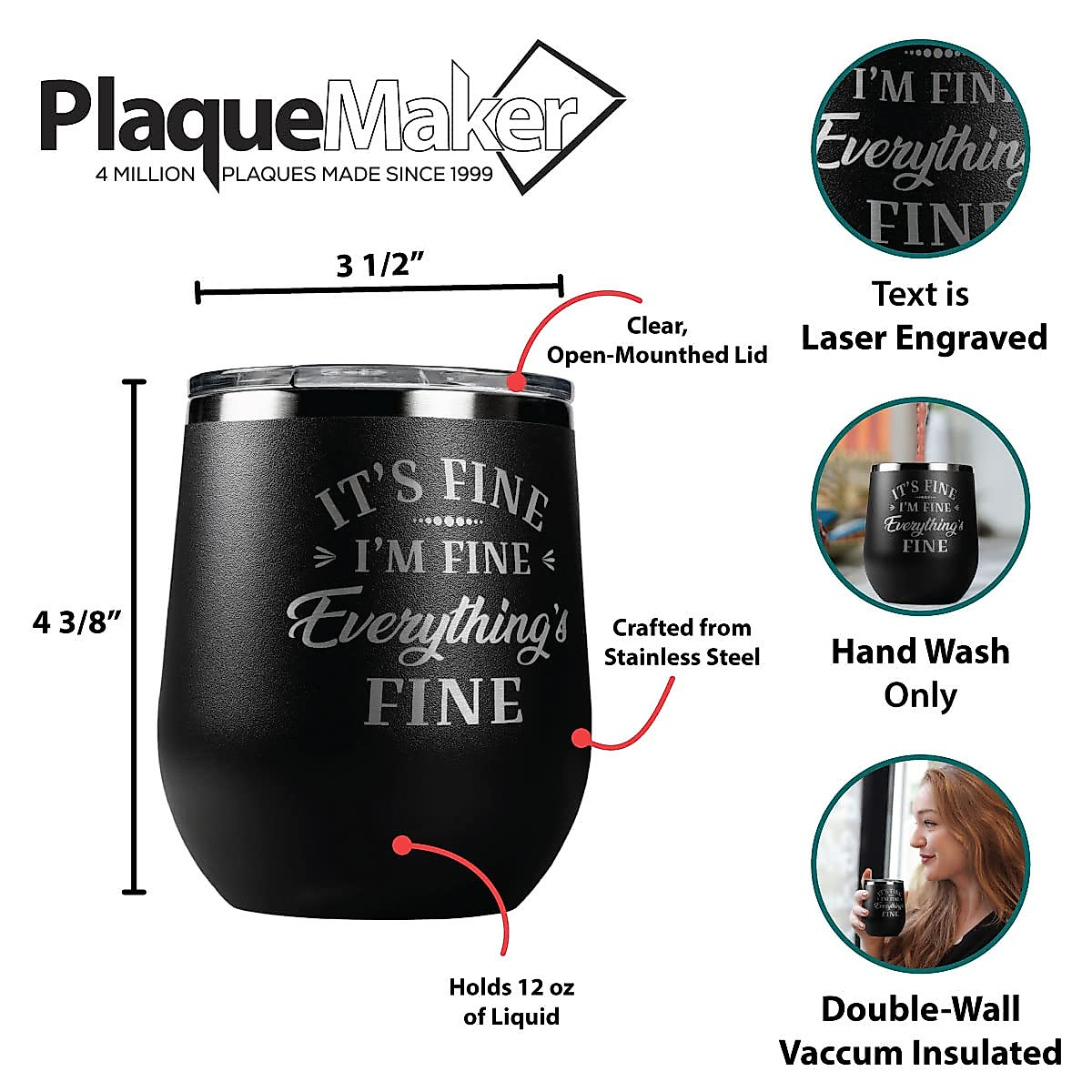 PlaqueMaker It's Fine I'm Fine Everything is Fine Black 12-oz Travel Stemless Wine Tumbler- Great for Mom's, Friends, Birthday's and Christmas