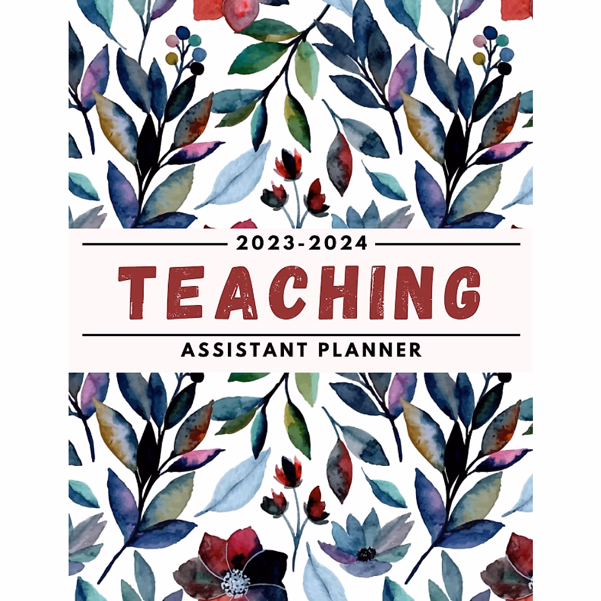 2023-2024 Teaching Assistant Planner: Large Weekly and Monthly Teacher Organizer Calendar | Lesson Plan Grade and Record Books for Teachers