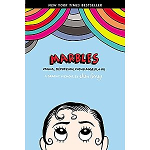 Marbles: Mania, Depression, Michelangelo, and Me: A Graphic Memoir