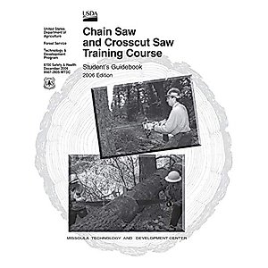 Chain Saw and Crosscut Saw Training Course: Student's Guidebook