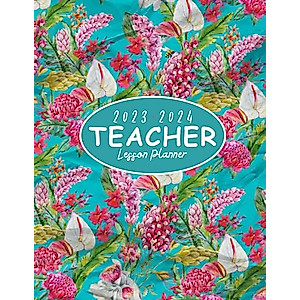 2023-2024 Teacher Lesson Planner: Organize, Plan, and Educate,From August 2023 to July 2024,8.5"x11" A Teacher's Guide to Organization and Progress ... Planner 2023-2024 (Pretty Floral Design)