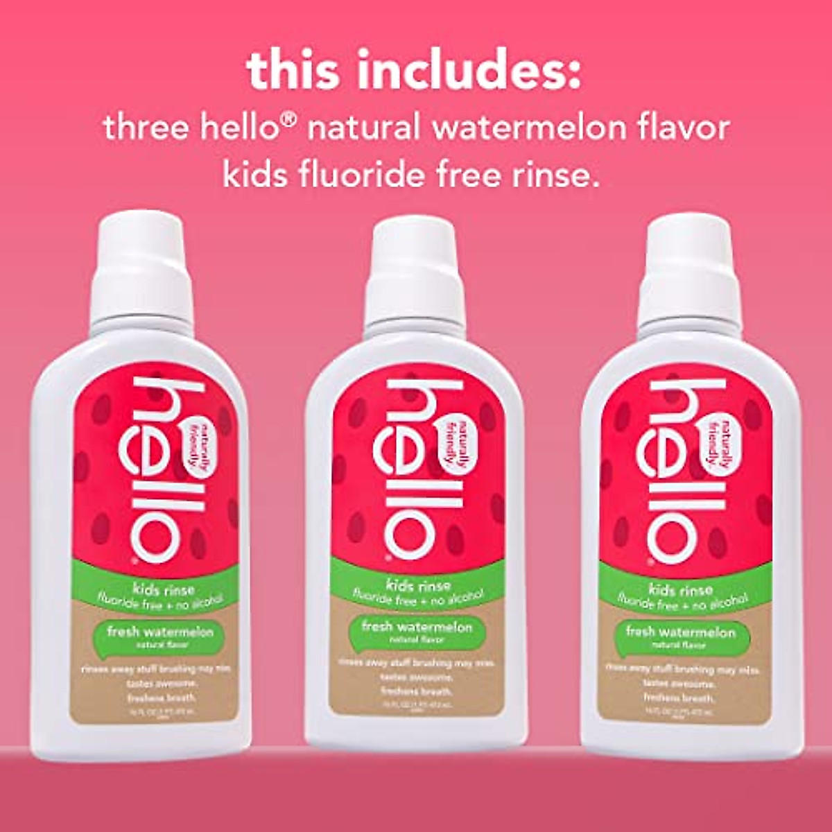 Hello Natural Watermelon Flavor Kids Fluoride Free Rinse, Alcohol Free, Vegan, SLS Free, Mouthwash for Kids Age 6 and Up, 16 Fl Oz (Pack of 3)