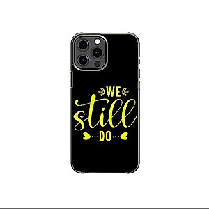 We Still Do Inspirational Positive Pattern Art Design Anti-Fall and Shockproof Gift iPhone case (iPhone XR)