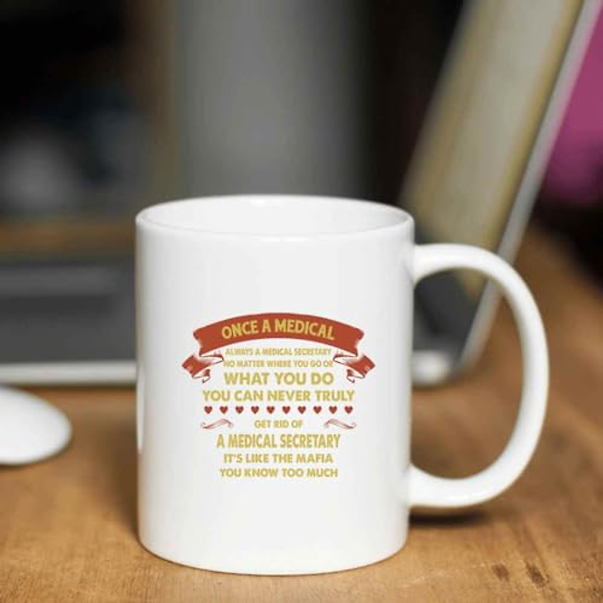 Medical Secretary Gift, Great for Uncle's Retirement Once a Medical Secretary, Always a Medical Secretary, 11 Oz White Ceramic Coffee Mug