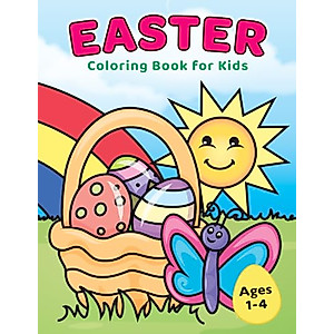 Easter Coloring Book for Kids Ages 1-4: Easter Basket Stuffer for Toddlers and Preschoolers with Big & Easy Simple Cute Drawings (Coloring Books for Kids)
