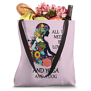 All I Need Is Love And Yoga And A Dog Love Dog And Yoga Tote Bag