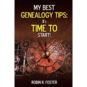 My Best Genealogy Tips: It's Time to Start!