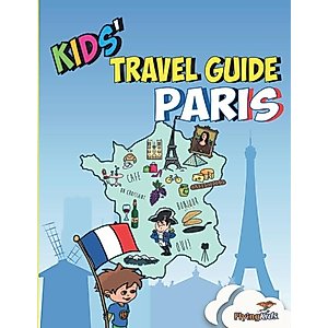 Kids' Travel Guide - Paris: The fun way to discover Paris - especially for kids (Kids' Travel Guide series)