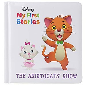 Disney My First Disney Stories - The Aristocats' Show - PI Kids (Disney My First Stories)