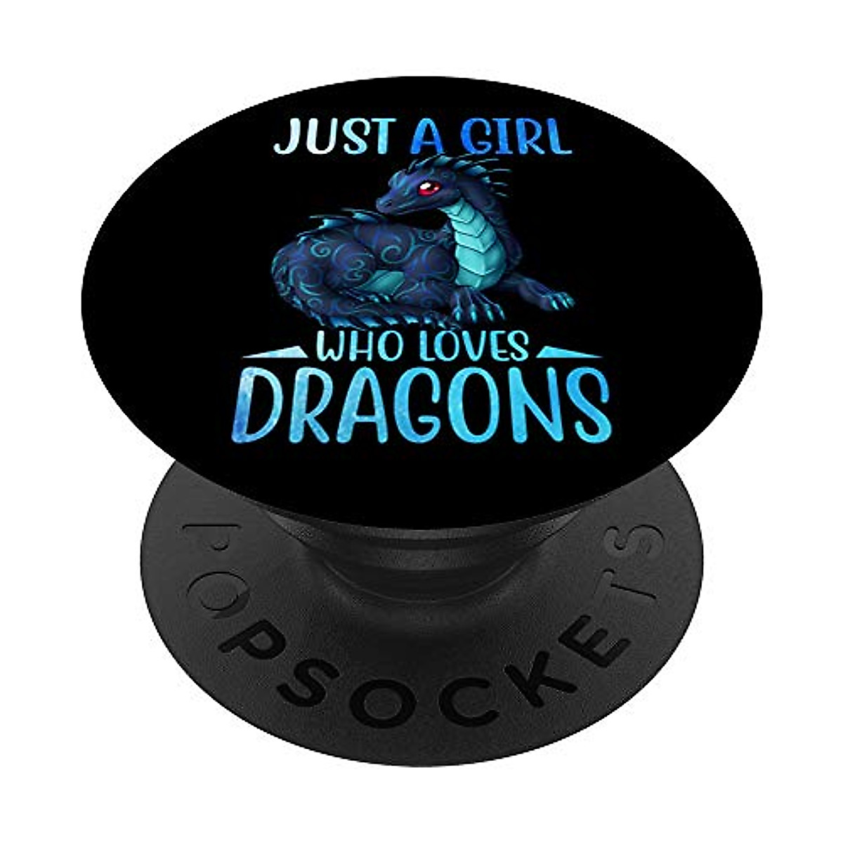 Just a Girl Who Loves Dragons Cute Blue Dragon Tarragon PopSockets Grip and Stand for Phones and Tablets