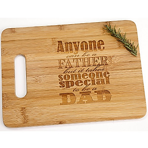 Anyone Can Be A Father But It Takes Someone Special To Be A Dad Engraved Bamboo Wood Cutting Board with Handle Sentimental Father's Day Gift
