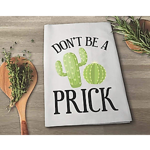 Honey Dew Gifts Funny Inappropriate Kitchen Towels, Don't be a Prick Flour Sack Towel, 27 inch by 27 inch, 100% Cotton, Highly Absorbent, Multi-Purpose Towel