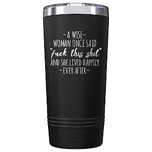 shop4ever A Wise Woman Once Said F This And She Lived Happily Ever After Engraved Insulated Stainless Steel Tumbler with Lid 20 oz. Funny Divorce Retirement Feminist Gift (Black)