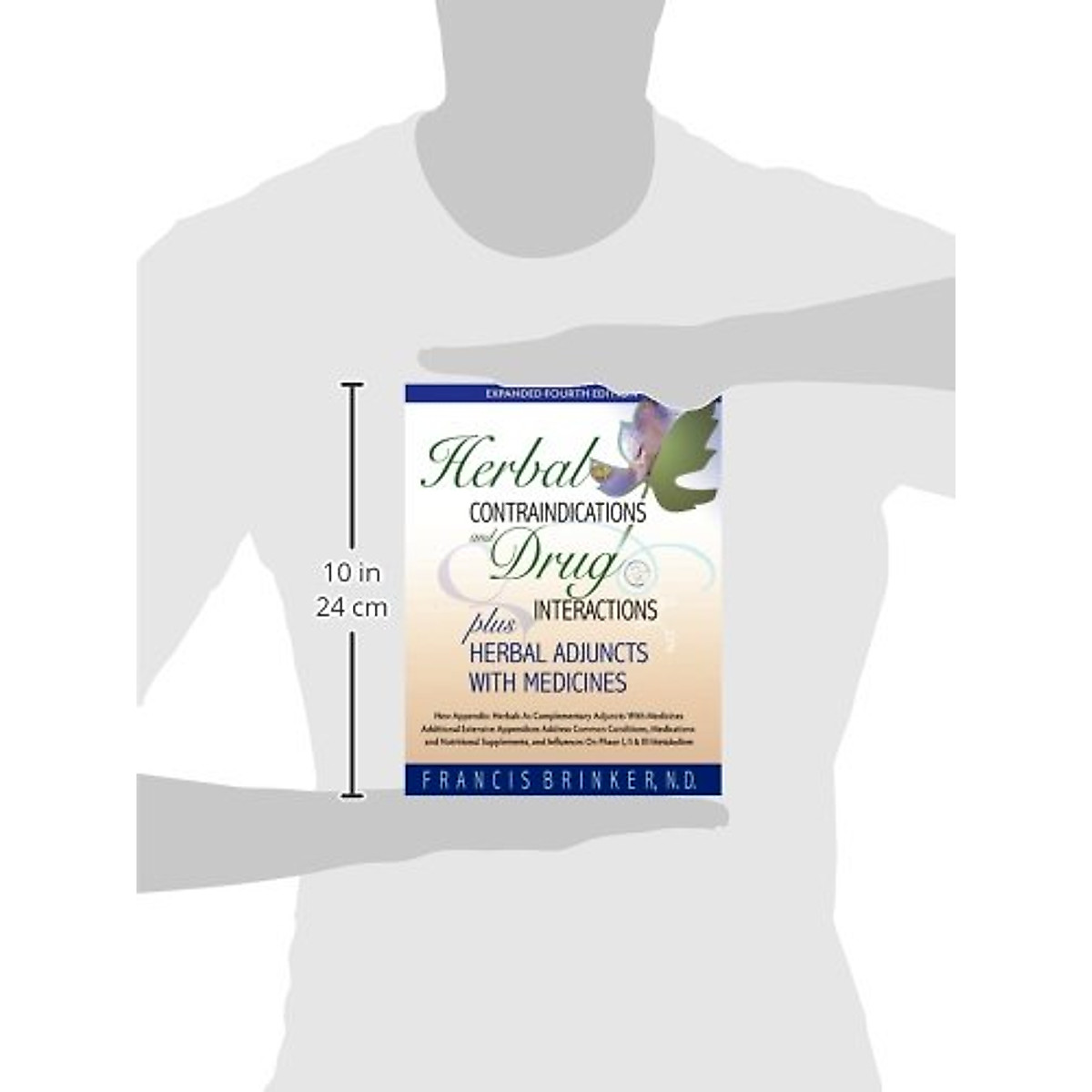 Herbal Contraindications and Drug Interactions: Plus Herbal Adjuncts with Medicines, 4th Edition