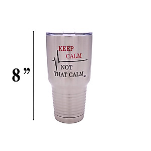 Funny Keep Calm Not That Calm 30oz Large Travel Tumbler Mug Cup w/Lid Vacuum Insulated Nurse Doctor Pharmacist Gift