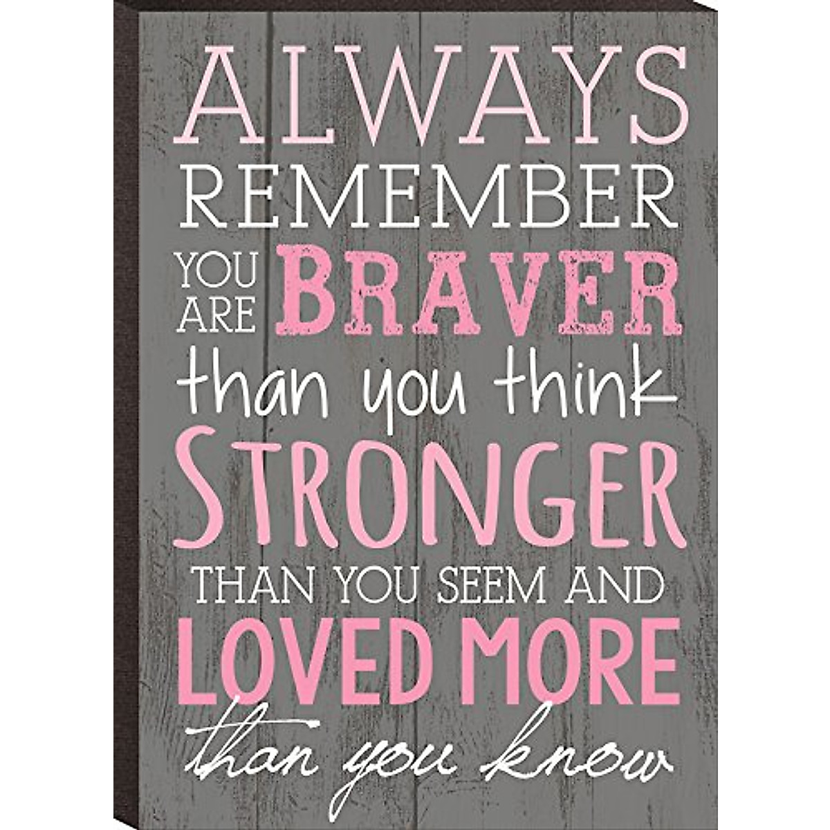 Always Remember You Are Braver Than You Think 4x6 Tabletop Mini Wall Sign